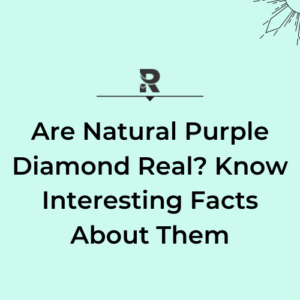 Are Natural Purple Diamond Real? Know Interesting facts about them ...